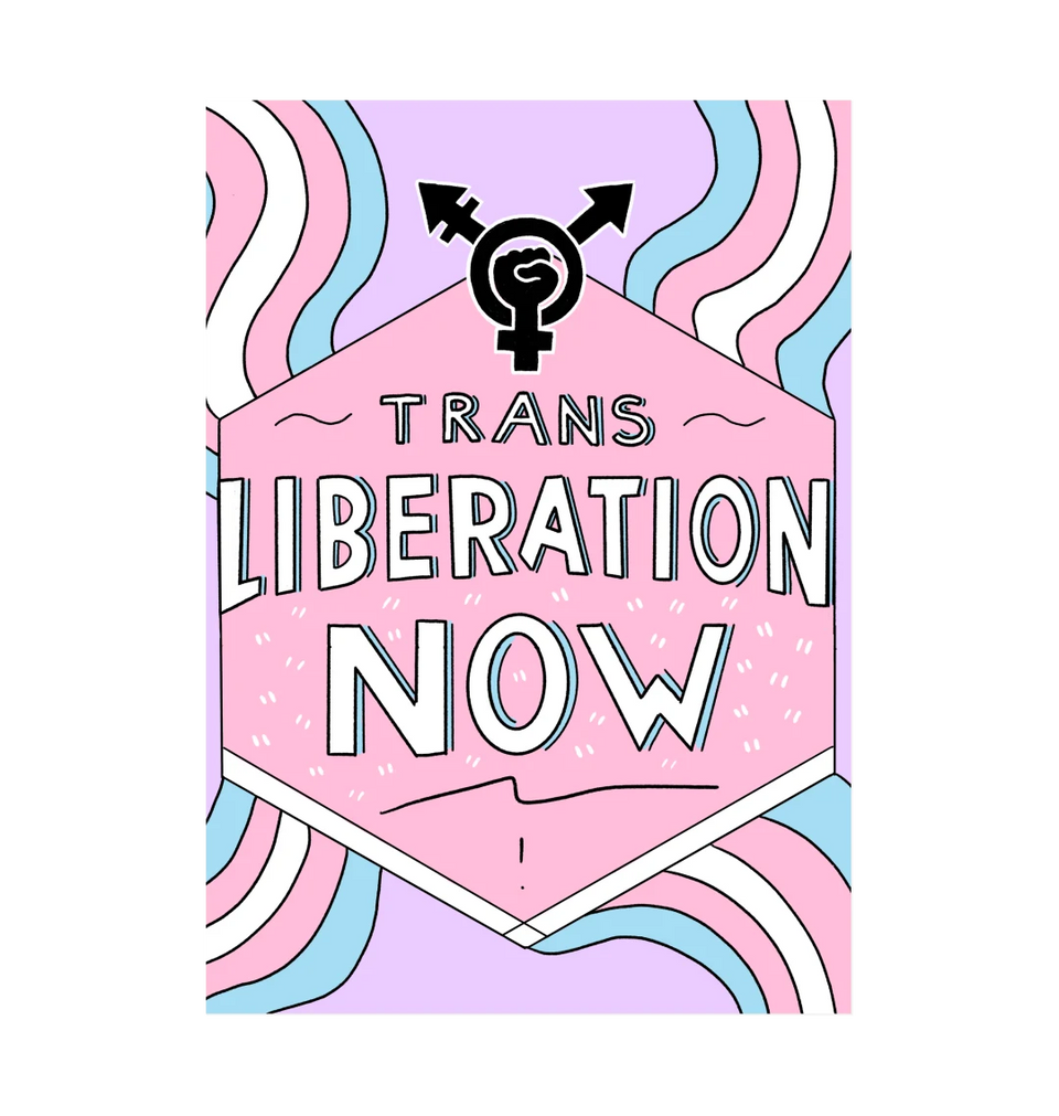 Trans Liberation Now Art Print | Fox Fisher Studio